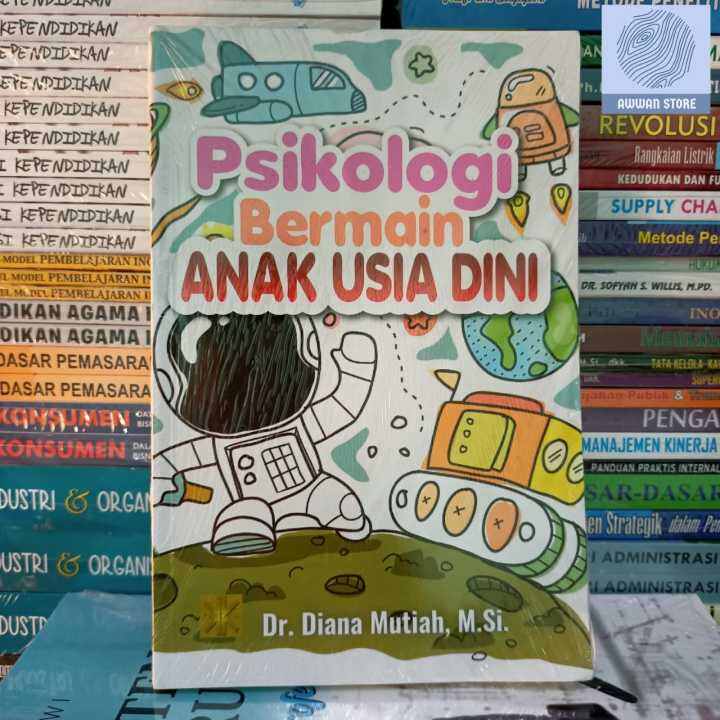 Psikologi Bermain Anak Usia Dini - Diana Mutiah | Lazada Indonesia