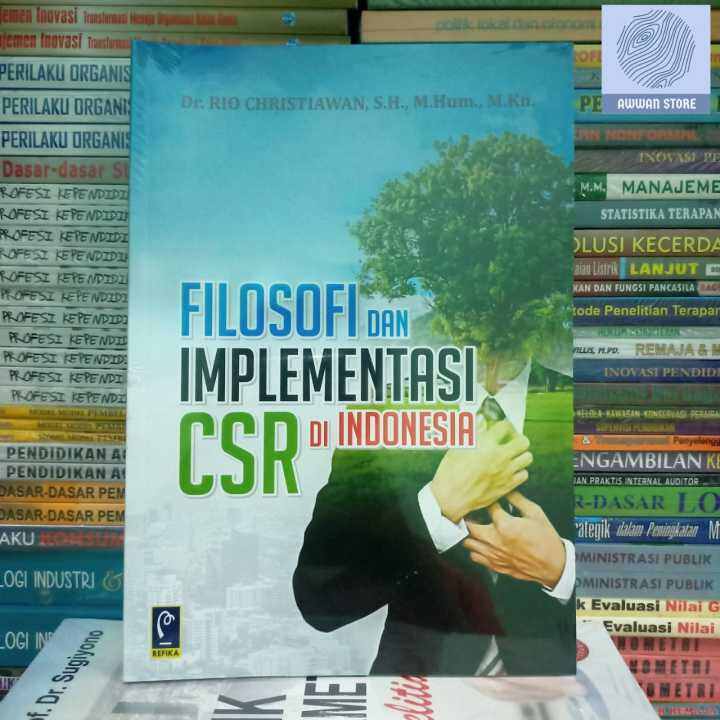 FILOSOFI DAN IMPLEMENTASI CSR DI INDONESIA - Dr. RIO CHRISTIAWAN ...