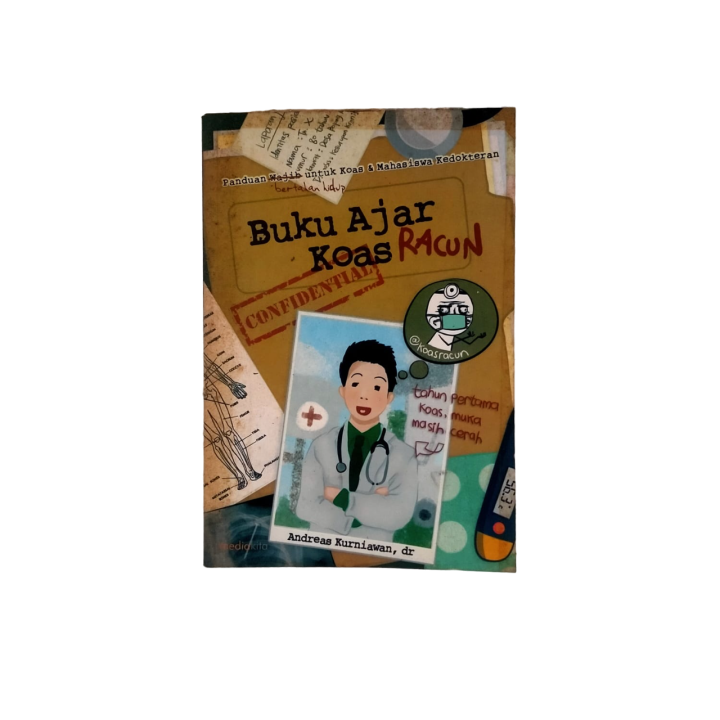 BUKU AJAR KOAS PANDUAN BERTAHAN HIDUP UNTUK KOAS DAN MAHASISWA KEDOKTERAN DR ANDREAS KURNIAWAN ...