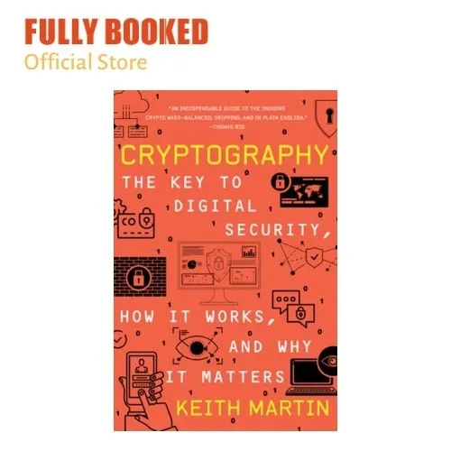 Cryptography: The Key to Digital Security, How It Works, and Why It ...