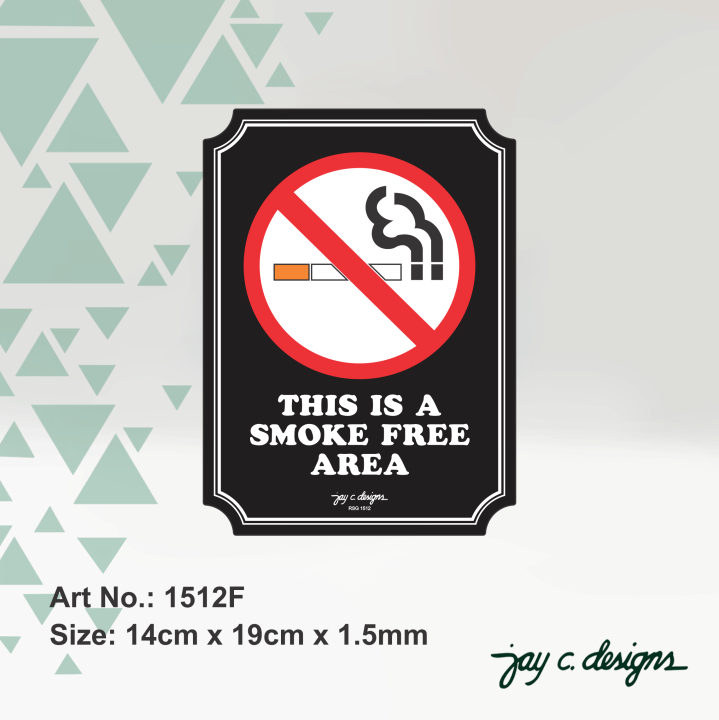 Acrylic Signage This is a smoke free area Sign Jay C. Designs 1512 ...