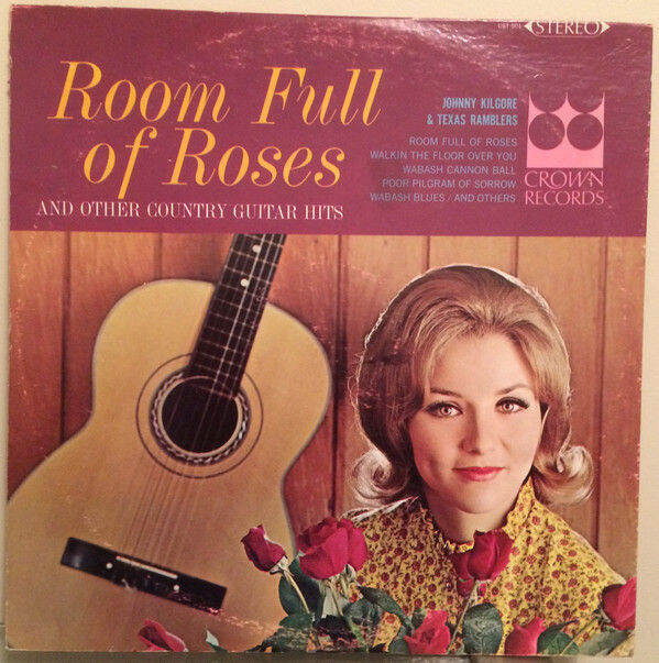 Johnny Kilgore & The Texas Ramblers ‎– Room Full Of Roses And Other ...