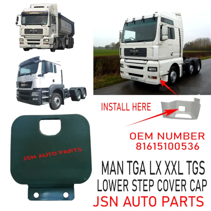 J119S25 LOWER FOOT STEP CAP MAN TGA LX,XXL, MAN TGA TGS 81615100536 ...