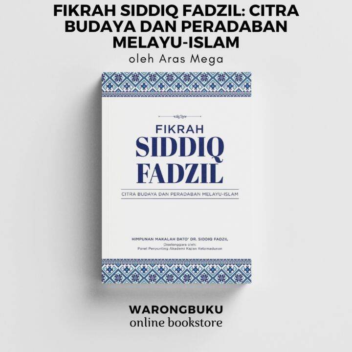 Aras Mega - Fikrah Siddiq Fadzil: Citra Budaya dan Peradaban Melayu ...