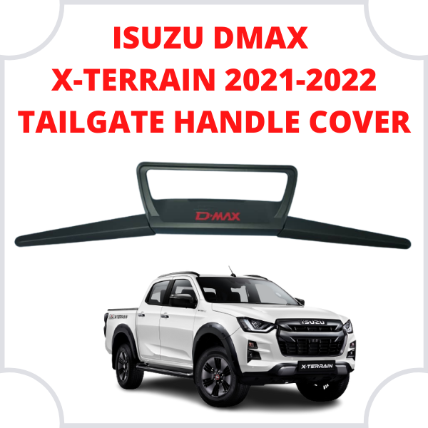 ISUZU DMAX X-TERRAIN 2021-2022 TAILGATE HANDLE COVER | Lazada