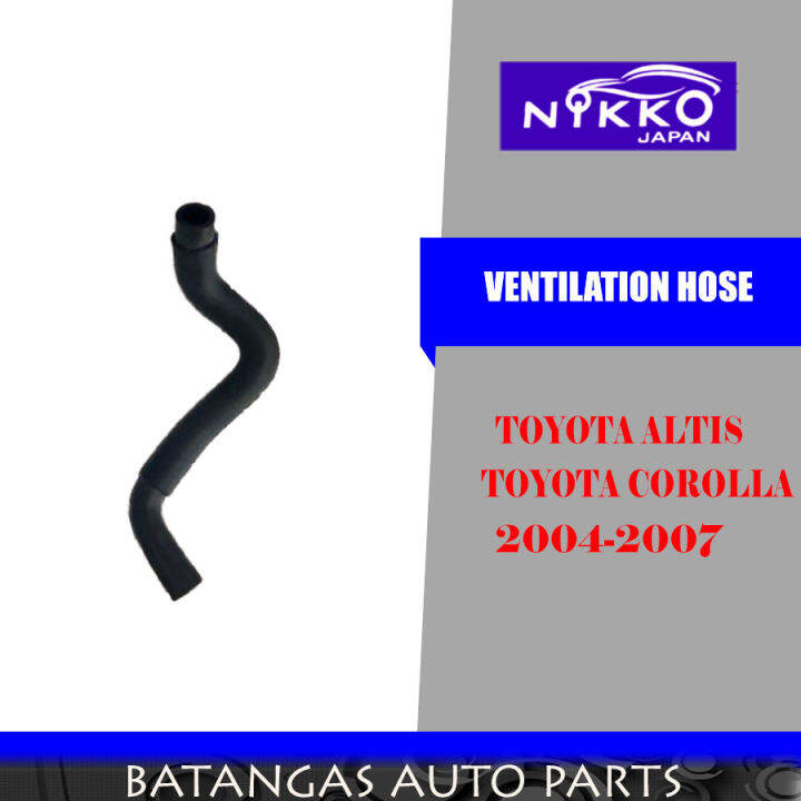 VENTILATION HOSE (NIKKO JAPAN) for TOYOTA ALTIS - COROLLA 2004-2007 PN ...