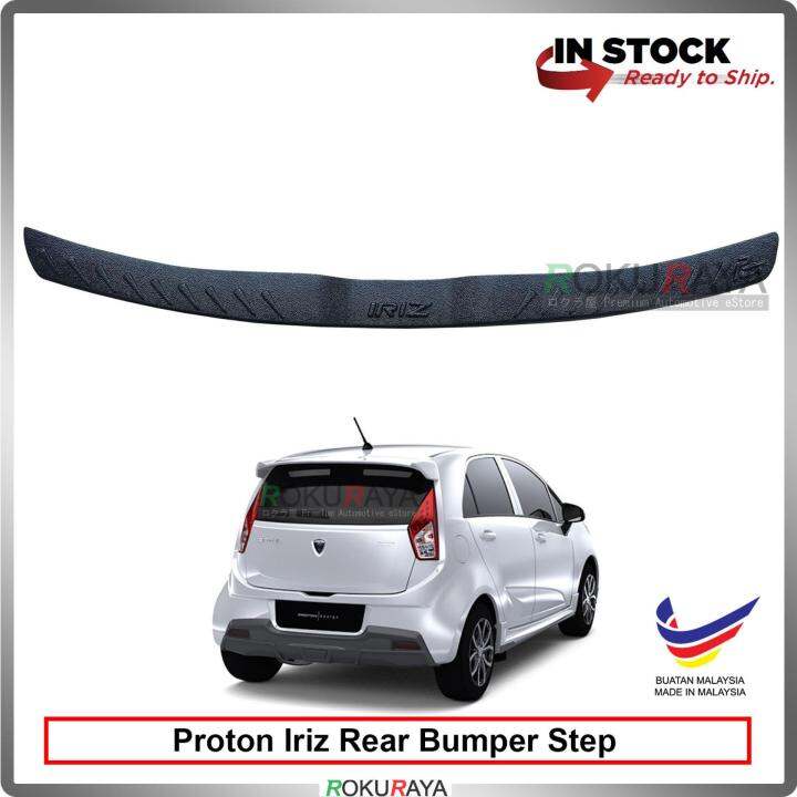 Proton Iriz Custom Fit Original ABS Car Rear Bumper Step Scratch Guard ...