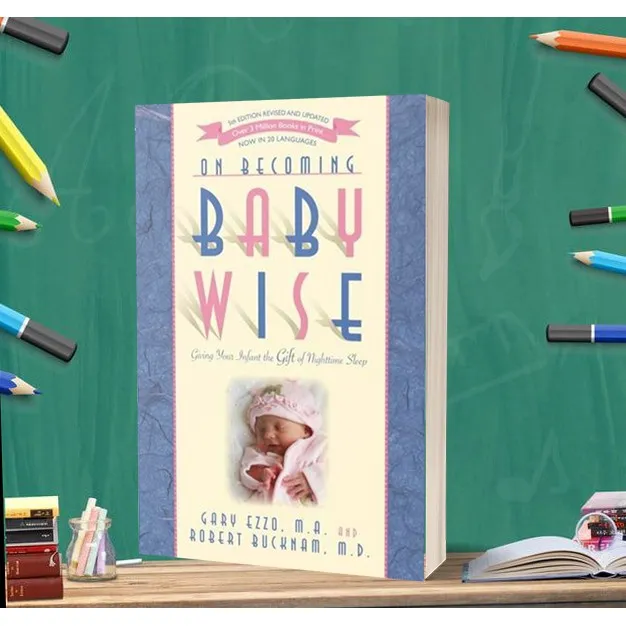 On Becoming Baby Wise Book Paper by Gary Ehayu and Robert Bucknam in ...