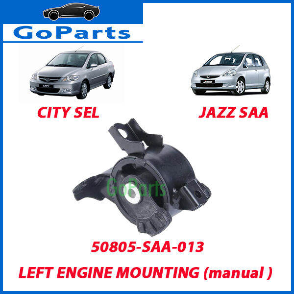 HONDA CITY SEL [2003~2007] / JAZZ SAA [2003~2008] LEFT ENGINE MOUNTING MANUAL 50805-SAA-013 | Lazada