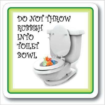 DO NOT THROW RUBBISH INTO TOILET BOWL ACRYLIC SIGN BOARD 110X110MM. WE ...