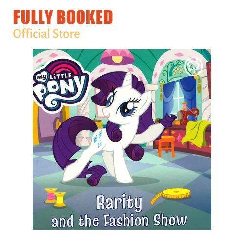 My Little Pony: Rarity And The Fashion Show (Board Book) | Lazada PH