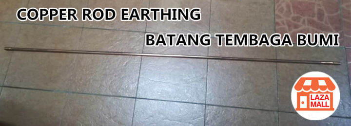COPPER ROD EARTHING BATANG TEMBAGA BUMI WAYAR SAFETY EARTH ROD 接地棒 地线 ...