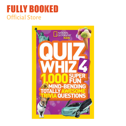 Quiz Whiz 4: 1,000 Super Fun Mind-bending Totally Awesome Trivia ...