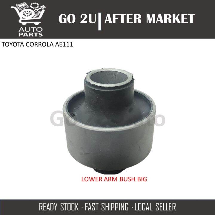 FRONT LOWER ARM BUSH (BIG)-48655-12130 -TOYOTA CORROLA AE111 {Go2U Auto ...
