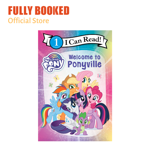 My Little Pony: Welcome to Ponyville, I Can Read! Level 1 (Paperback ...