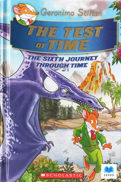 Geronimo Stilton - THE TEST OF TIME - The Sixth Journey Through Time ...