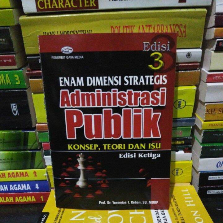 ENAM DIMENSI STRATEGIS ADMINISTRASI PUBLIK EDISI 3 - YEREMIAS T. KEBAN ... ENAM DIMENSI STRATEGIS ADMINISTRASI PUBLIK EDISI 3 - YEREMIAS T. KEBAN ...