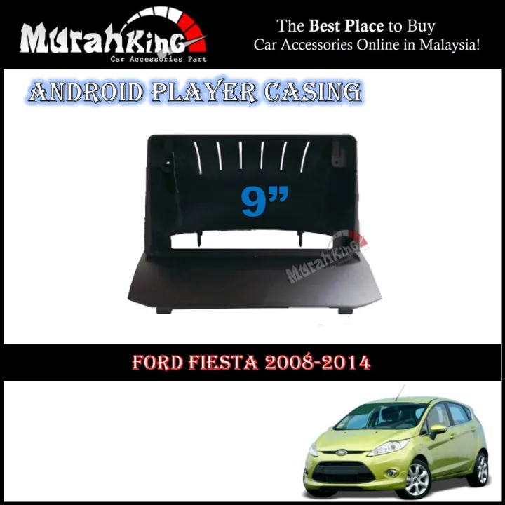 Android Player Casing 9" Inch For Ford Fiesta 2008-2014 | Lazada