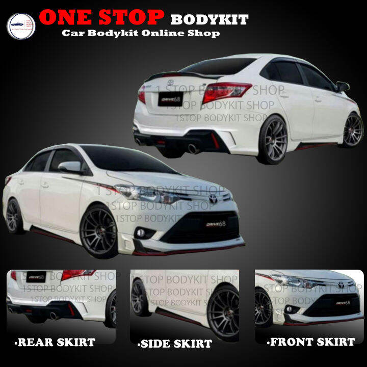 TOYOTA VIOS 2013-2018 DRIVE 68 FULL SET (FRONT SKIRT ,SIDE SKIRT ,REAR ...