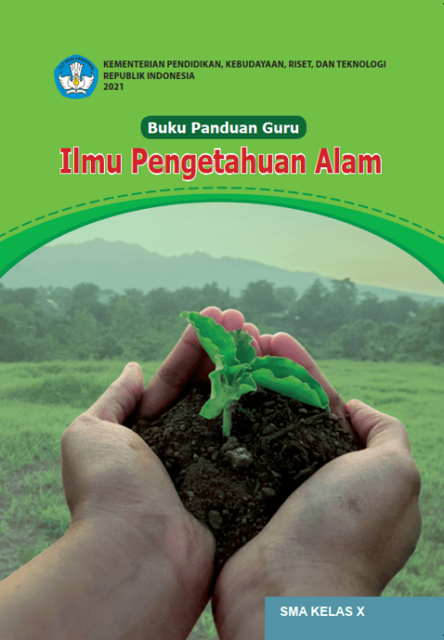 K21 BG IPA 10 - Buku Panduan Guru Ilmu Pengetahuan Alam untuk 1 I SMA SMK MA Kelas X - Edisi ...