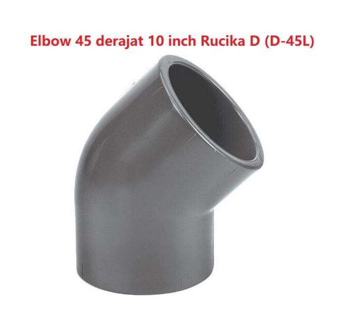 Elbow 45 derajat RUCIKA tersedia 10 inch dan 12 inch type D L bow siku belokan sambungan pipa ...