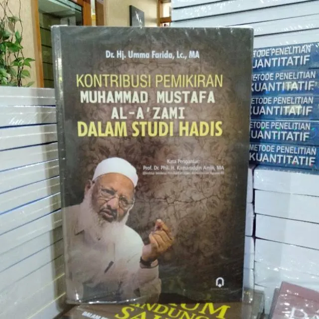 KONTRIBUSI PEMIKIRAN MUHAMMAD MUSTAFA AL-AZAMI DALAM STUDI HADIS | Lazada Indonesia