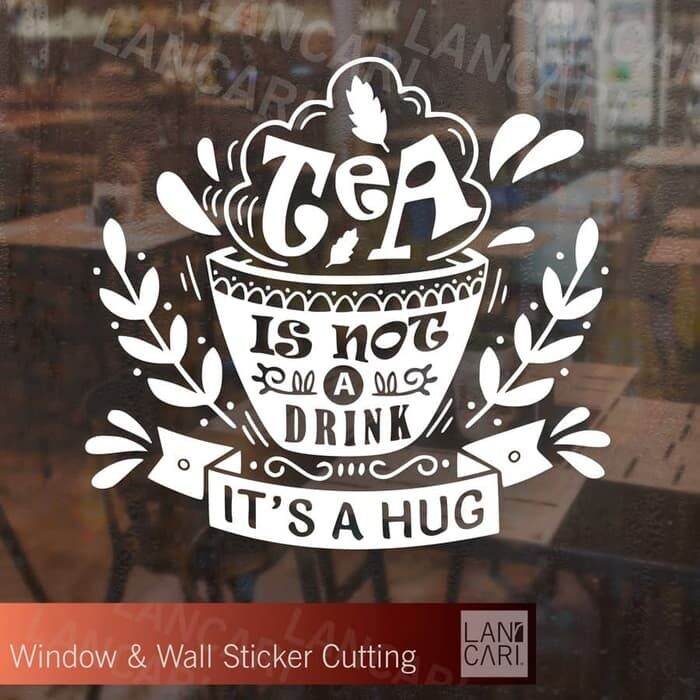 Stiker Tea Is Not Dinding Kaca Pintu Cafe Resto Coffeeshop Sticker Teh ...