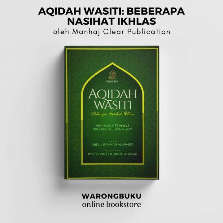 Manhaj Clear Publication - Aqidah Wasiti: Beberapa Nasihat Ikhlas (2022 ...