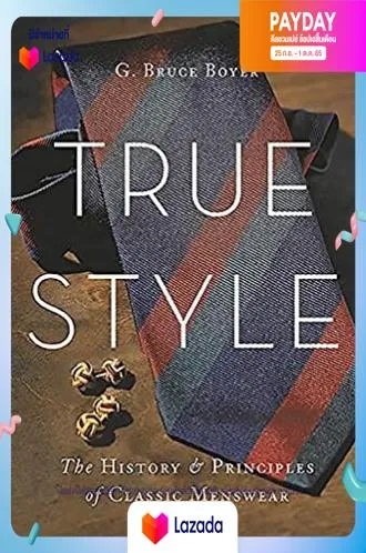 True Style : The History & Principles of Classic Menswear [Hardcover ...