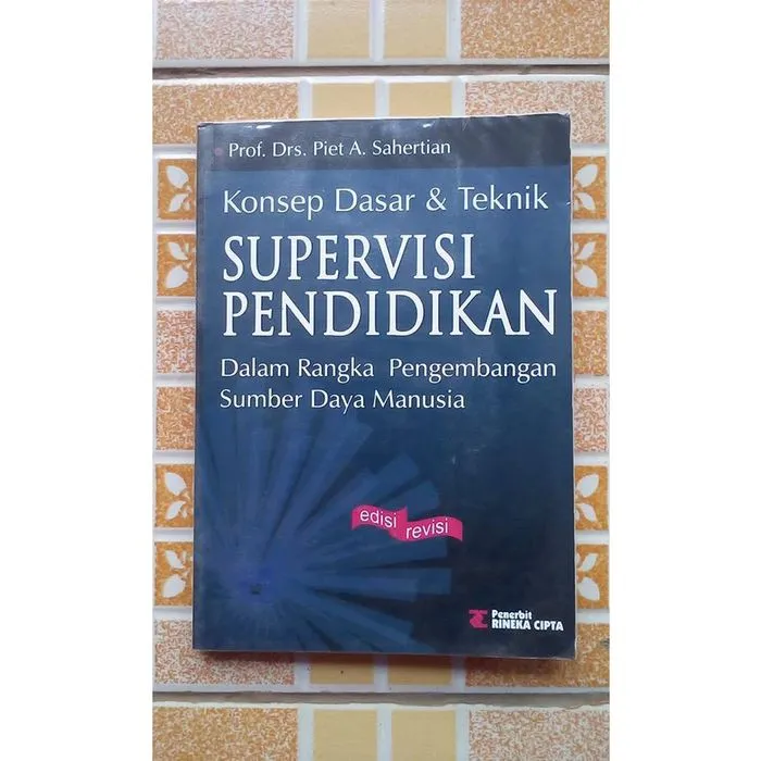 Konsep Dasar & Teknik Supervisi Pendidikan - Prof. Drs. Piet A ...