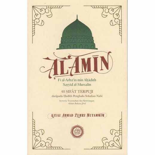 AL - AMIN (40 Sifat Terpuji daripada Hadith Penghulu Sekalian Nabi ...