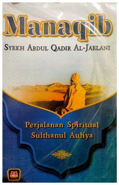 Manaqib Syekh Abdul Qadir Jailani Perjalanan Spiritual Shultonul Auliya ...