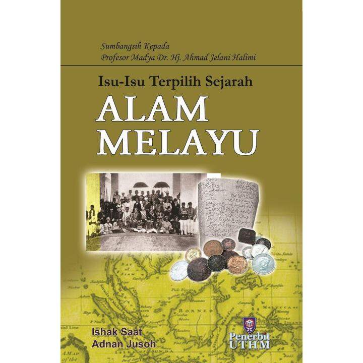 ISU-ISU TERPILIH SEJARAH ALAM MELAYU: SUMBANGSIH KEPADA PROF. MADYA DR ...