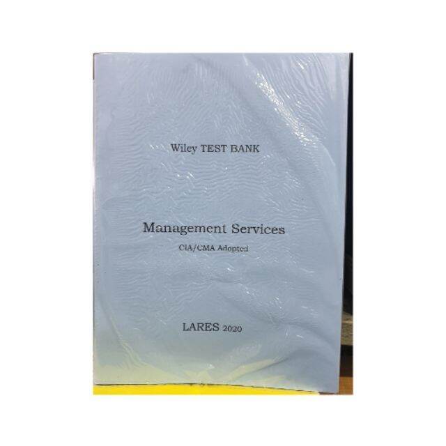 Wiley TEST BANK MANAGEMENT SERVICES (CIA/CMA adopted )LARES 2020fj2 ...