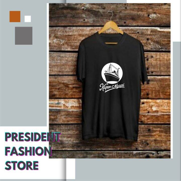 KAOS Kapan Ngopi kapal api pakaian pria tshirt dan kaos dalam PRESIDENT ... KAOS Kapan Ngopi kapal api pakaian pria tshirt dan kaos dalam PRESIDENT ...