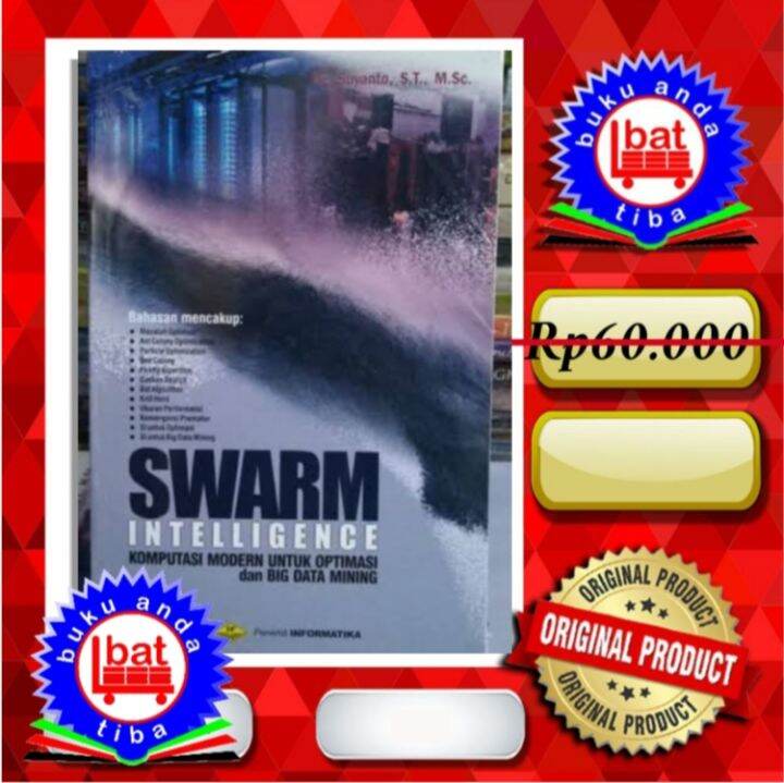 SWARM INTELLIGENCE KOMPUTASI MODERN UNTUK OPTIMASI DAN BIG DATA MINING ... SWARM INTELLIGENCE KOMPUTASI MODERN UNTUK OPTIMASI DAN BIG DATA MINING ...