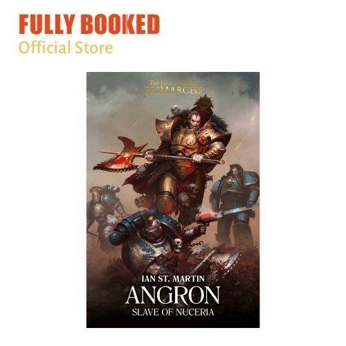 Angron: Slave of Nuceria, The Horus Heresy Primarchs, Book 11 ...