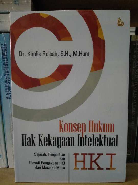 Konsep Hukum Hak Kekayaan Intelektual; Sejarah, Pengertian dan Filosofi Pengakuan HKI Dari Masa ...
