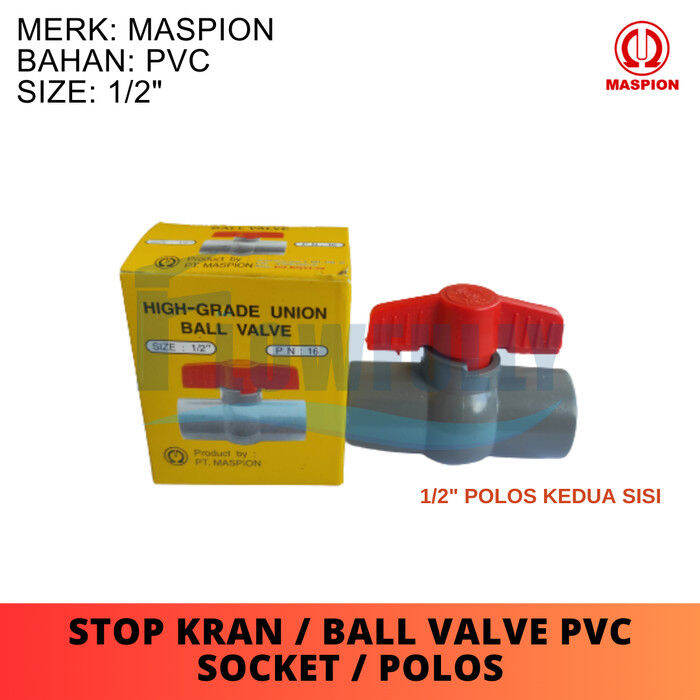 BALL VALVE PVC MASPION 1/2 INCH TEBAL STOP KRAN SOCKET POLOS | Lazada Indonesia