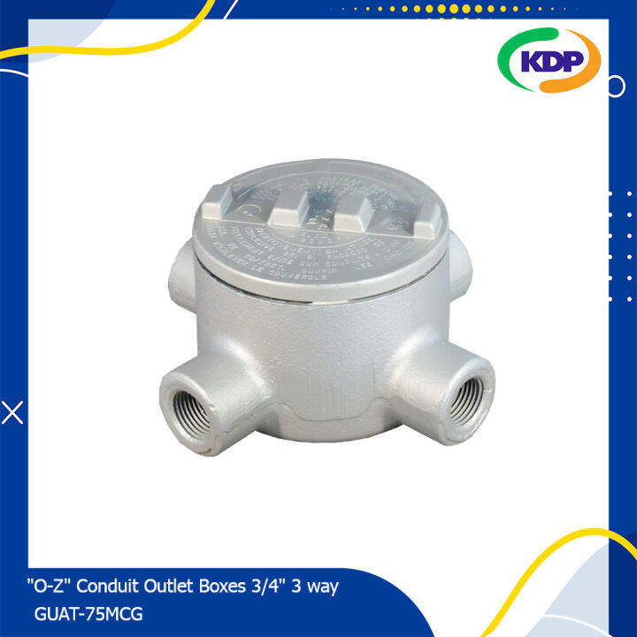 "O-Z" Conduit Outlet Boxes 3/4" 3 way ( 1ตัว ) # GUAT-75MCG | Lazada.co.th