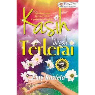 Novel KASIH USAH TERLERAI by Emy Raziela | Lazada