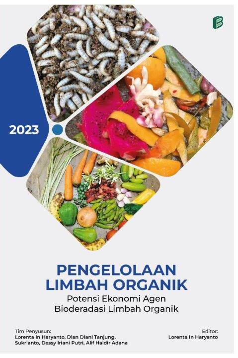 Pengelolaan Limbah Organik : Potensi Ekonomi Agen Biodegradasi Limbah ...