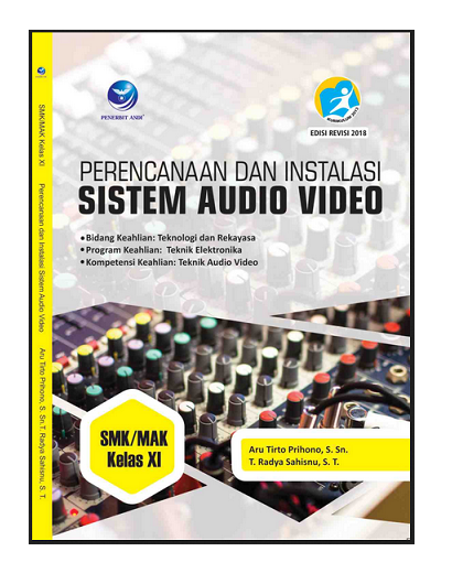 Perencanaan dan Instalansi Sistem Audio Video Untuk SMK XI-XII, Bidang ...