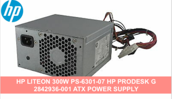 HP LITEON 300W PS-6301-07 HP PRODESK G 2842936-001 ATX POWER SUPPLY ...