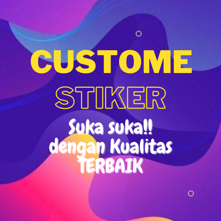 Custom Stiker / Desain Stiker / Buat Label / Buat merk / Cetak Stiker ...
