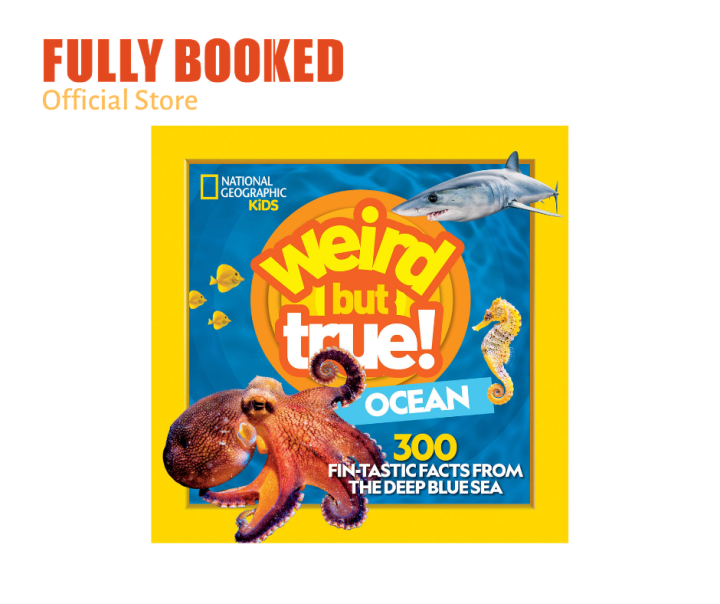 Weird But True! Ocean: 300 Fin-Tastic Facts from the Deep Blue Sea (Paperback) | Lazada PH