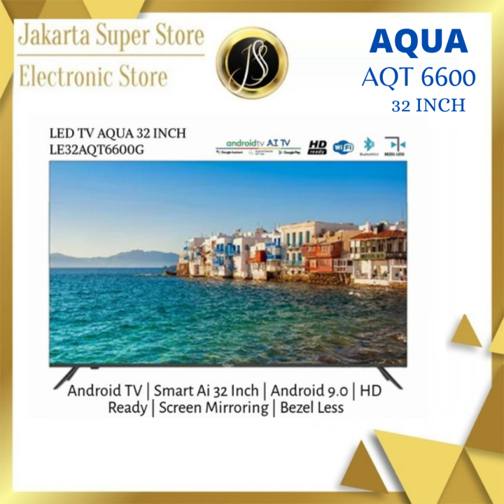 TV AQUA 32 AQT 6600 32 INCH / ANDROID SMART TV | Lazada Indonesia