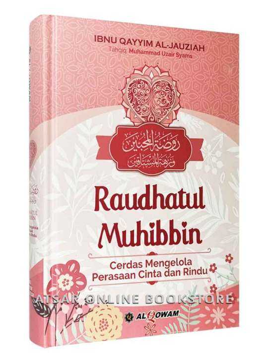Raudhatul Muhibbin (Taman Orang-orang Yang Jatuh Cinta), Karya Al-Imam ...