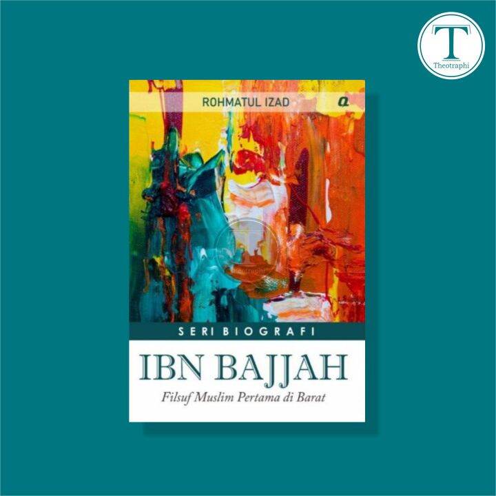 Ibn Bajjah: Filsuf Muslim Pertama di Barat - Rohmatul Izad | Lazada ...