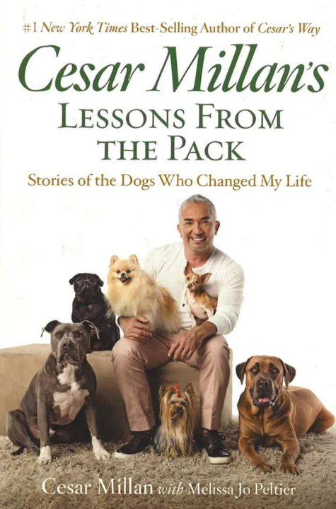 Cesar Millan's Lessons From the Pack: Stories of the Dogs Who Changed ...